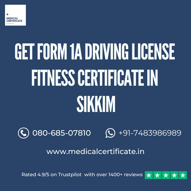 Get Form 1A Medical Certificate for Driving Licence in Sikkim